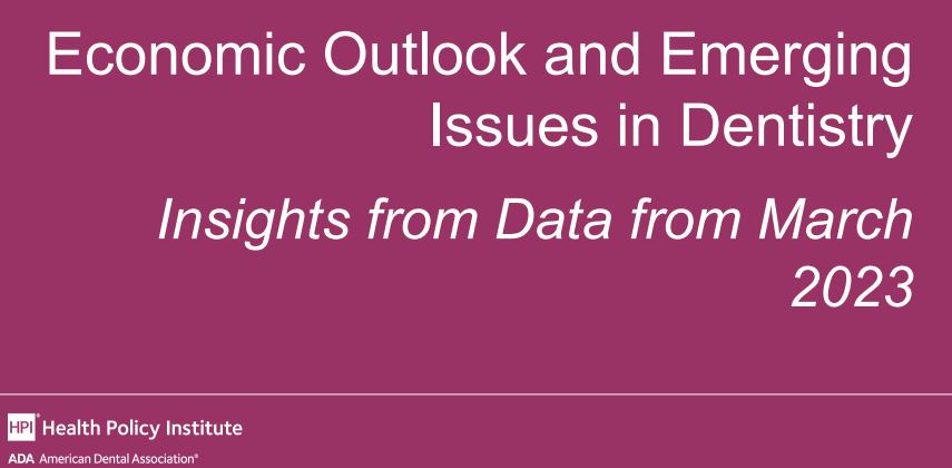 ADA March 2023 Dental Practice Economic Outlook